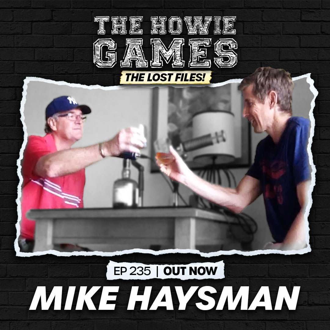 235: Mike Haysman - The Lost Files (Part A) - The Howie Games
