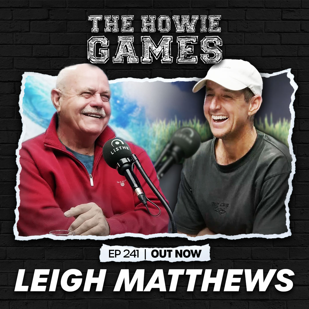 241: Leigh Matthews (Part A) - The Howie Games